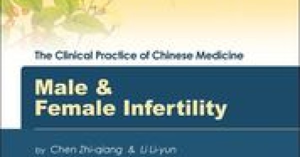 Male & Female Infertility - The Clinical Practice of Chinese Medicine ...